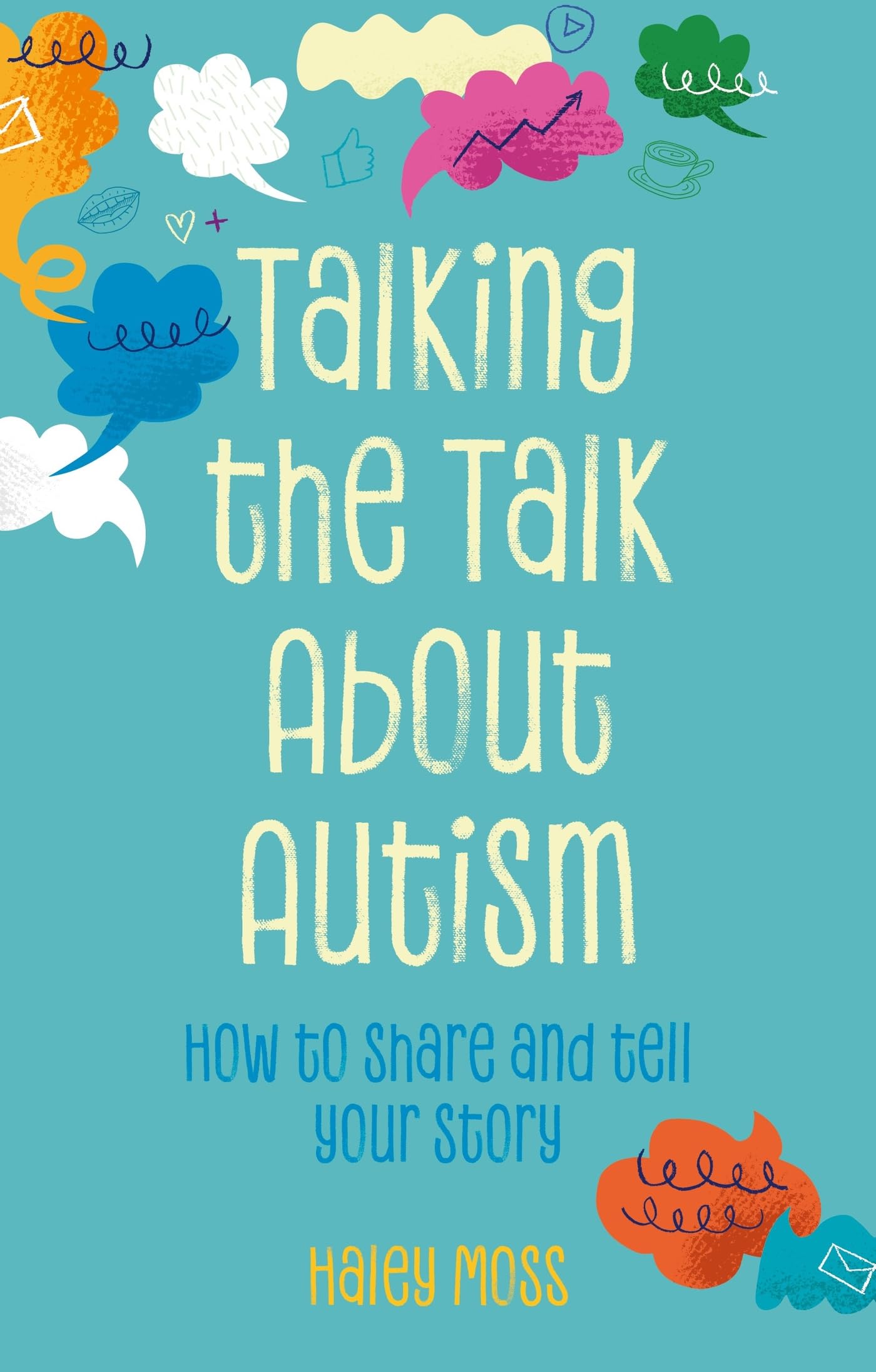 Talking the Talk about Autism: How to Share and Tell Your Story: Moss ...