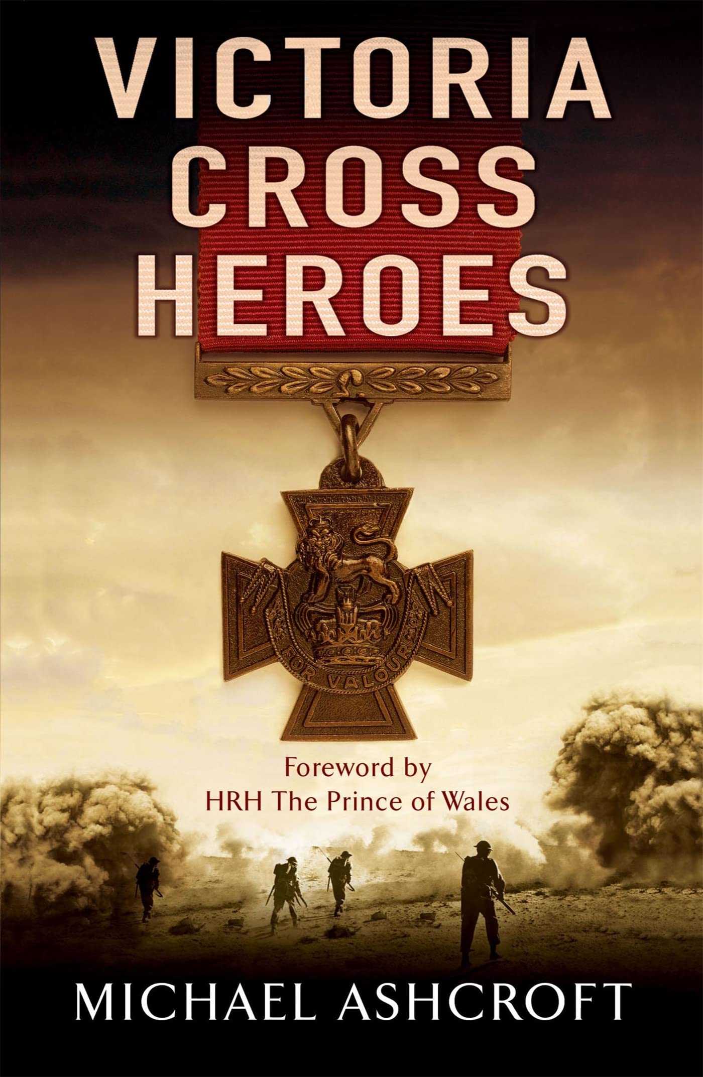 Victoria Cross Heroes: Michael Ashcroft: 9780755316335: Amazon.com: Books