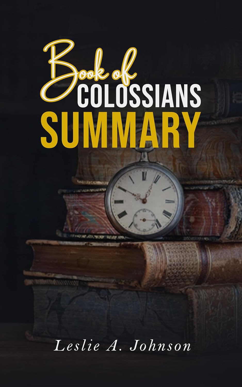 Book of Colossians Summary - Kindle edition by Johnson, Leslie ...