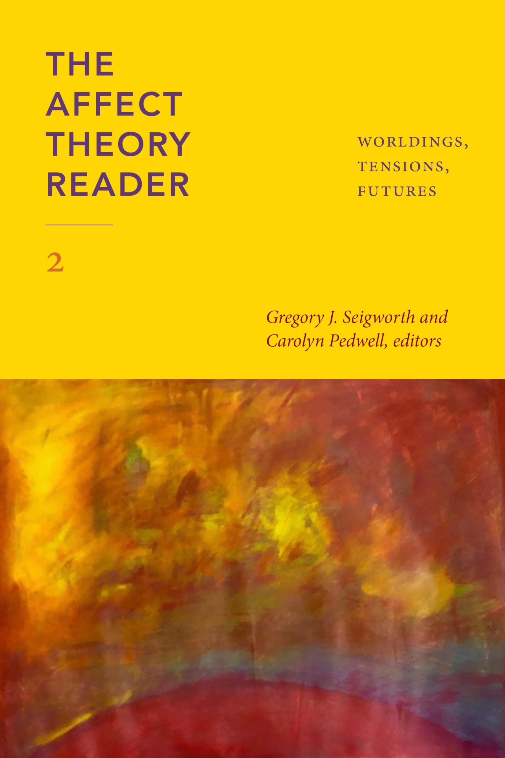 The Affect Theory Reader 2: Worldings, Tensions, Futures (ANIMA ...