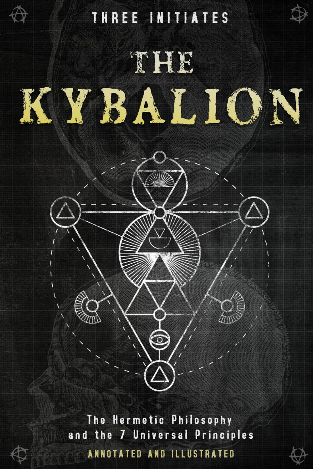 The Kybalion: The Hermetic Philosophy and the 7 Universal Principles ...