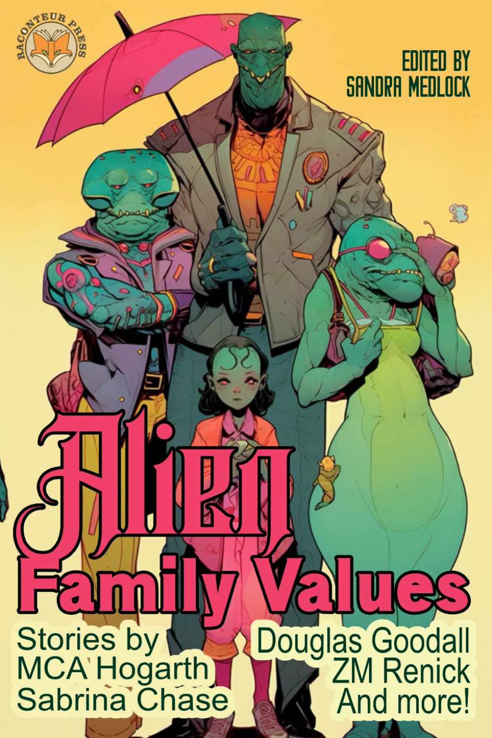 Alien Family Values (Raconteur Press Anthologies): Medlock, Sandra L ...