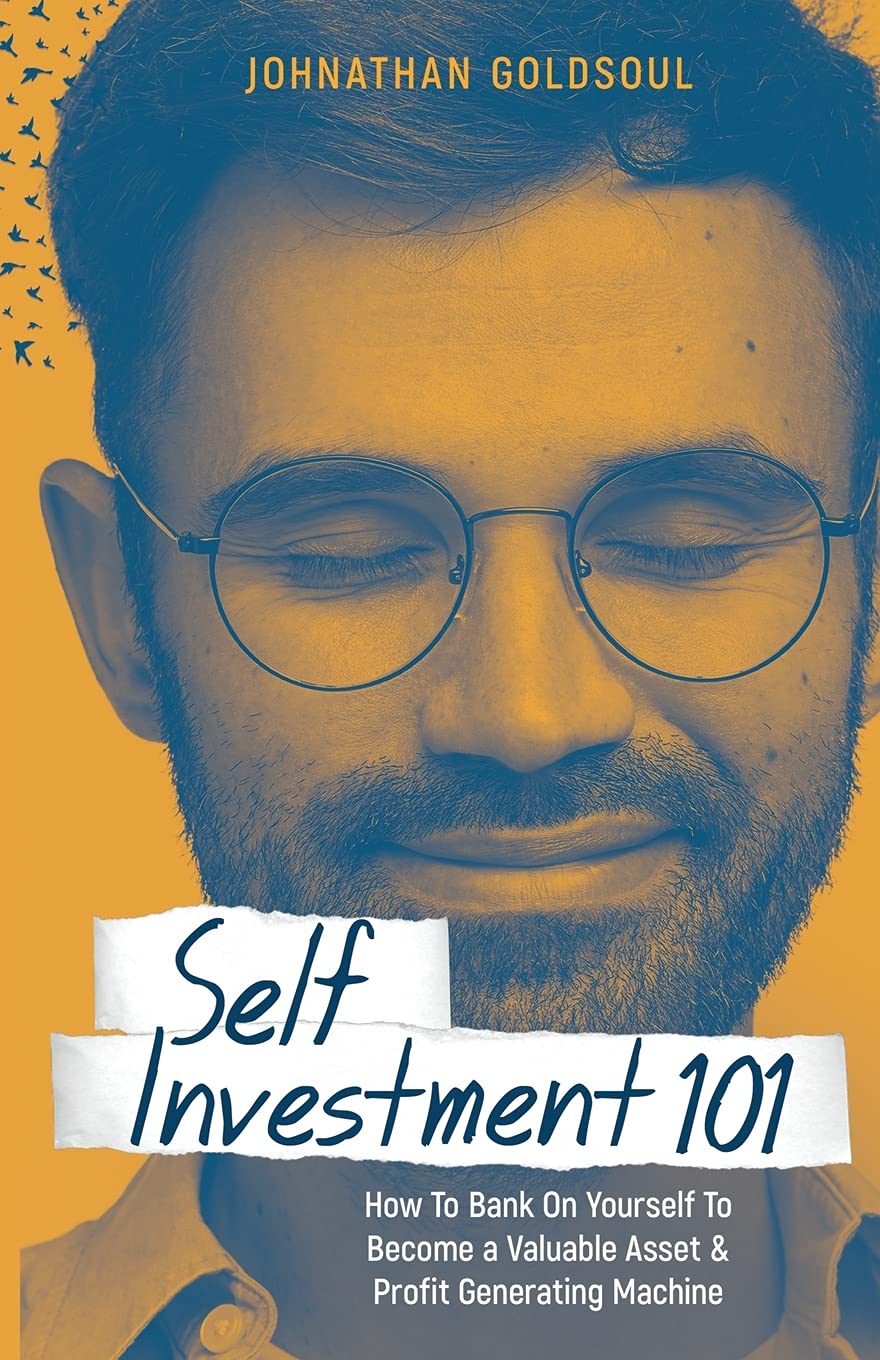 Self Investment 101: How to Bank on Yourself to Become a Valuable Asset ...