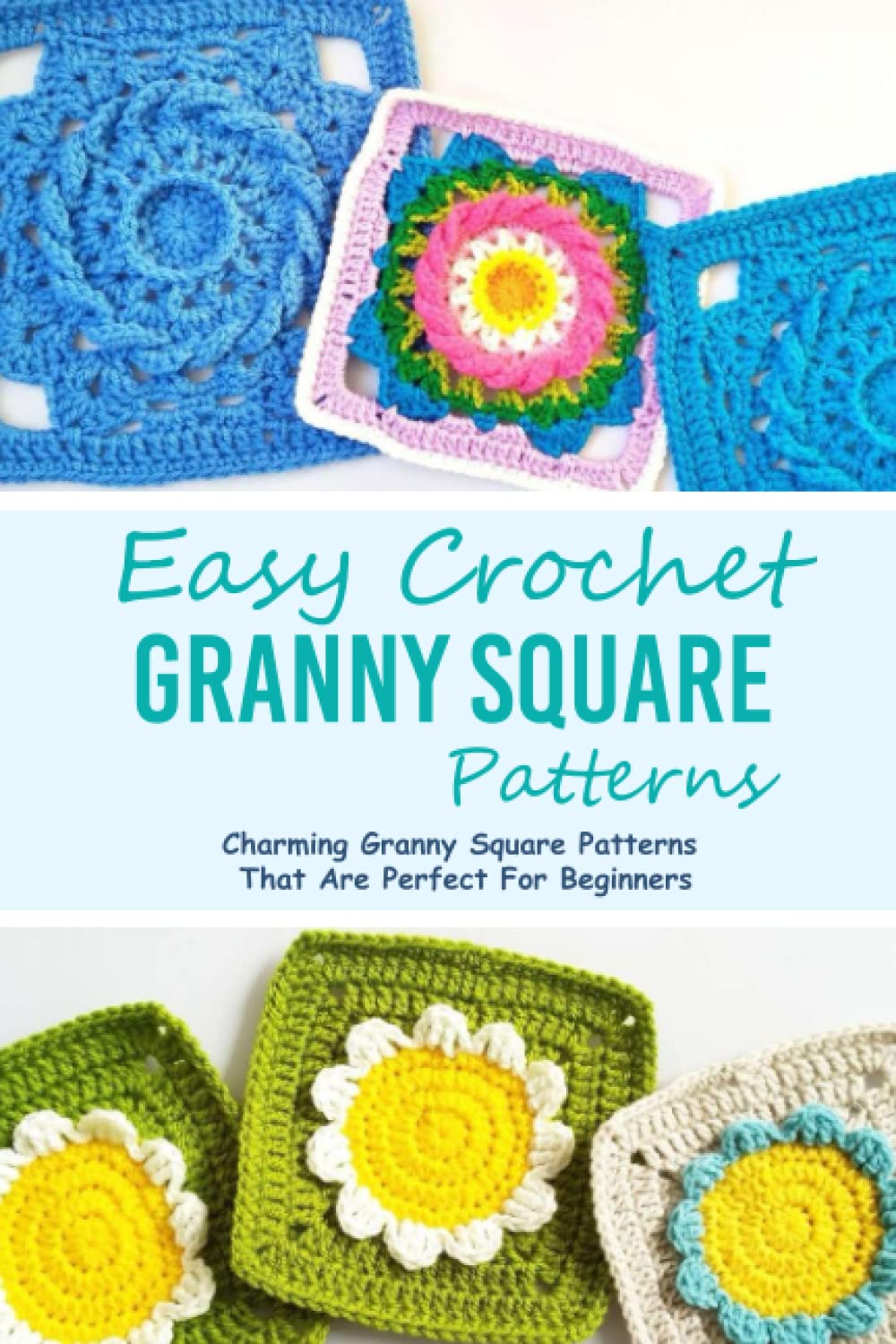 Easy Crochet Granny Square Patterns: Charming Granny Square Patterns ...