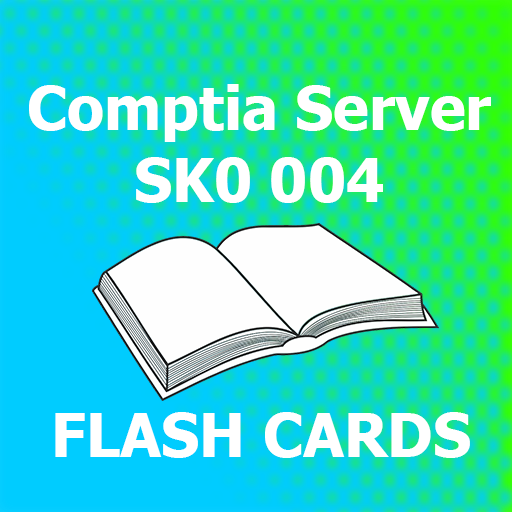 Comptia Server SK0 004 Flash Cards 2018 Ed - App on Amazon Appstore