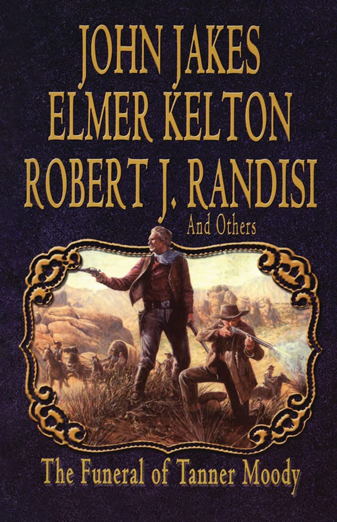 The Funeral of Tanner Moody : Jakes, John, Kelton, Elmer, Randisi ...