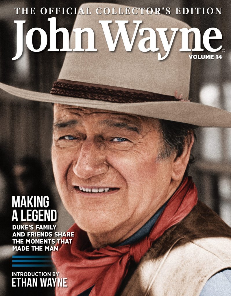 John Wayne: The Official Collector's Edition Volume 14— Making a Legend ...