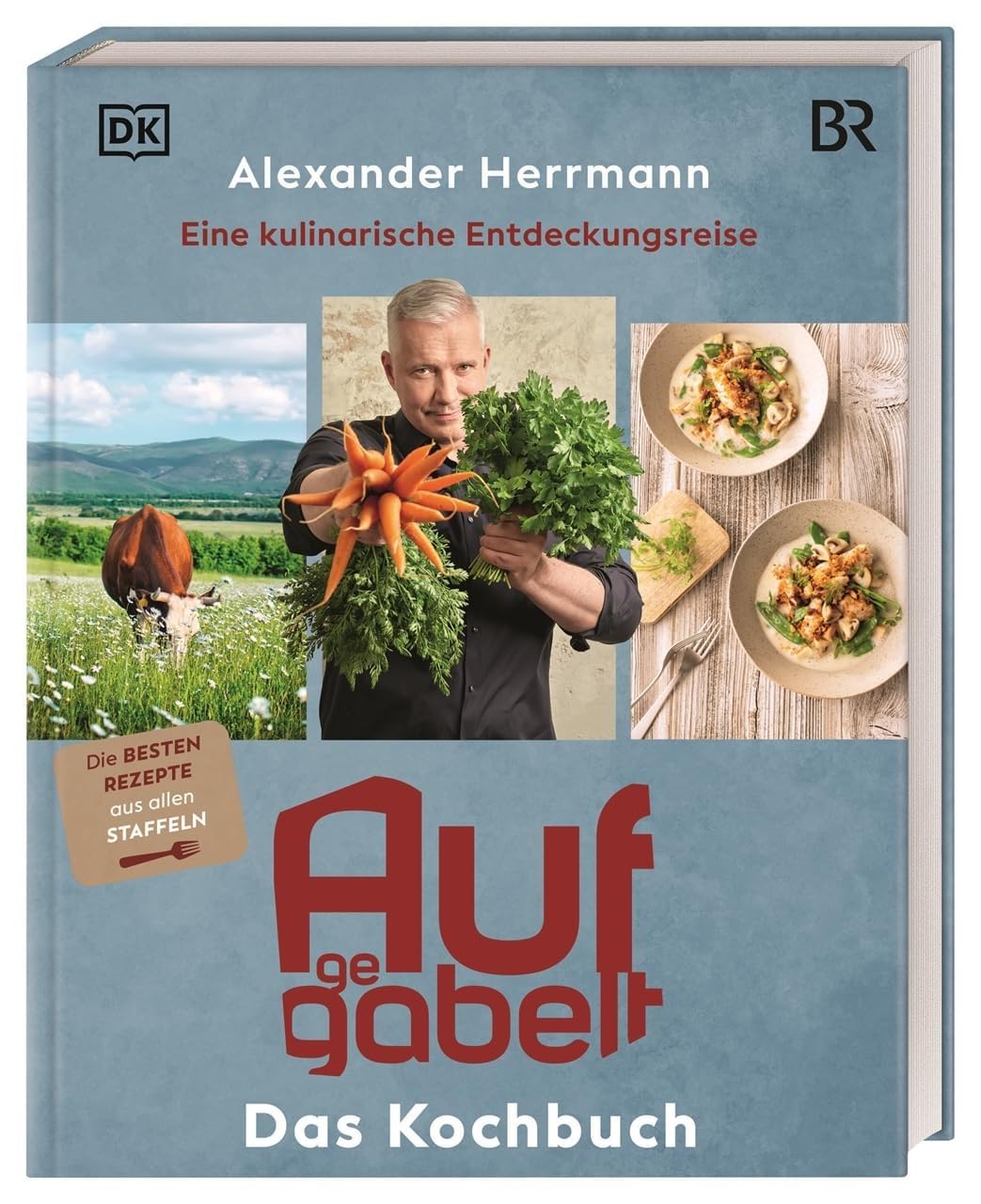 Aufgegabelt. Das Kochbuch: Eine kulinarische Entdeckungsreise. Über 65 Genussrezepte des TV ...