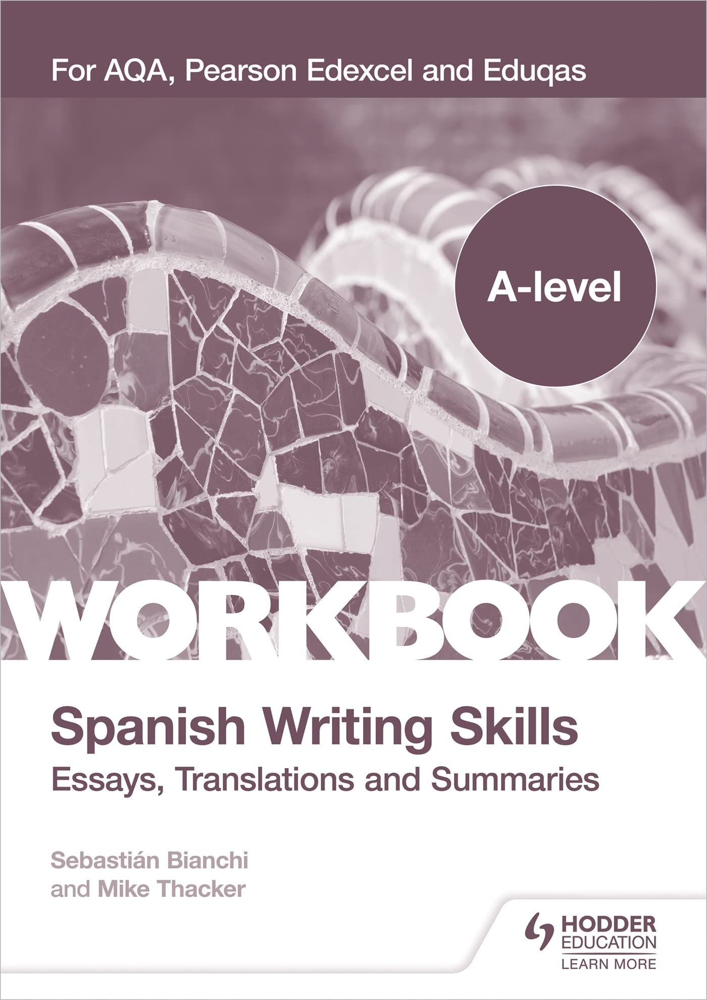 A-level Spanish Writing Skills: Essays, Translations and Summaries: For ...