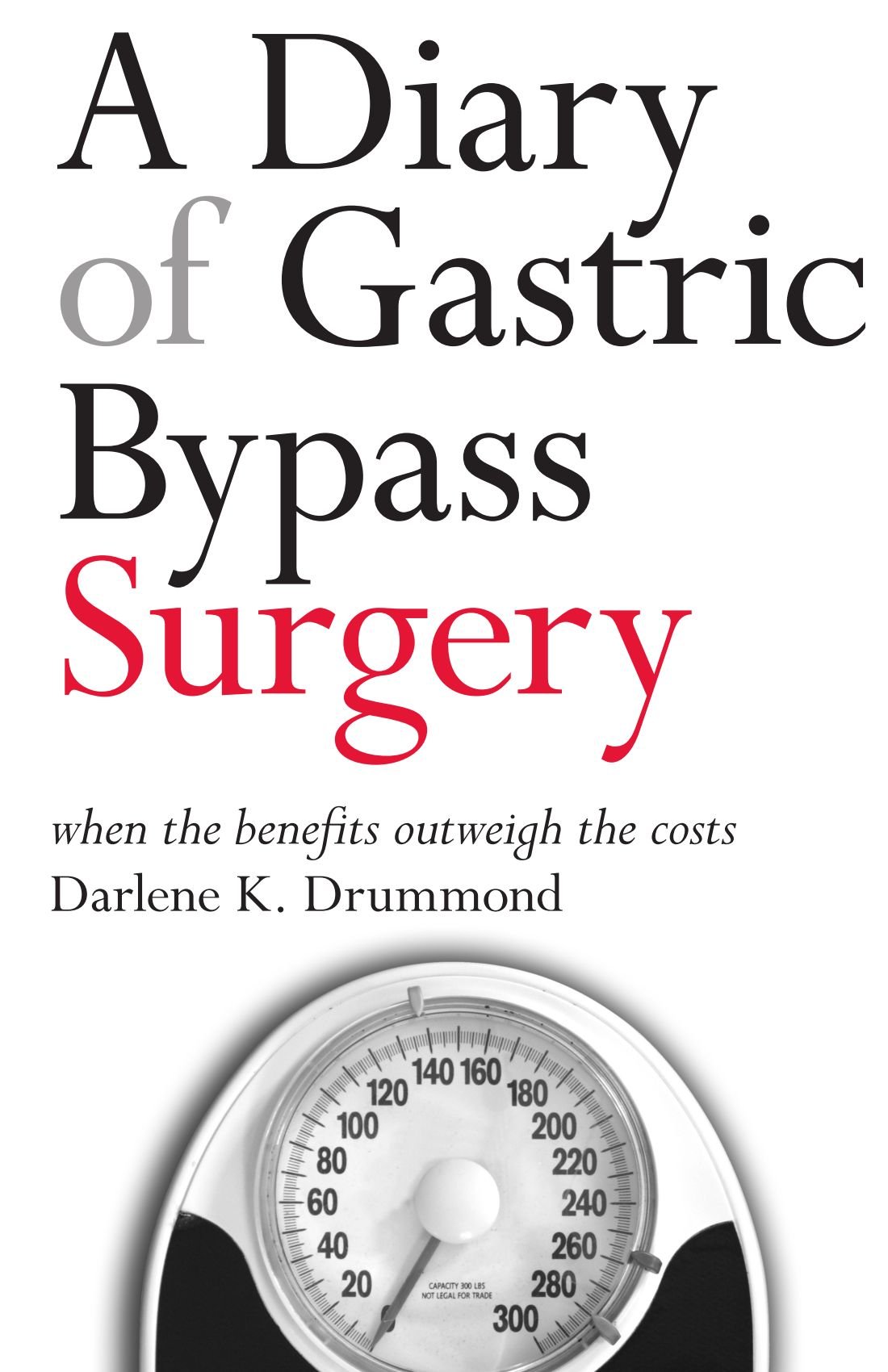 A Diary of Gastric Bypass Surgery: When the Benefits Outweigh the Costs ...