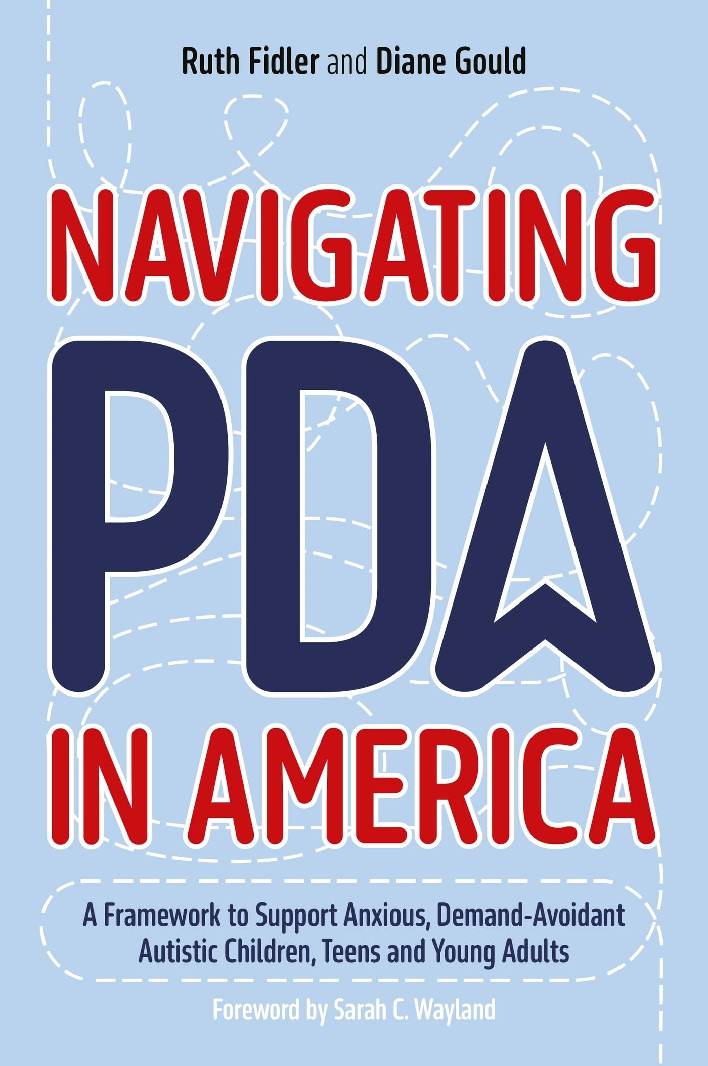Navigating PDA in America: A Framework to Support Anxious, Demand ...