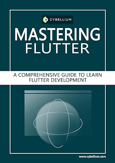 Mastering Flutter: A Comprehensive Guide to Learn Flutter Development eBook : Ltd, Cybellium ...