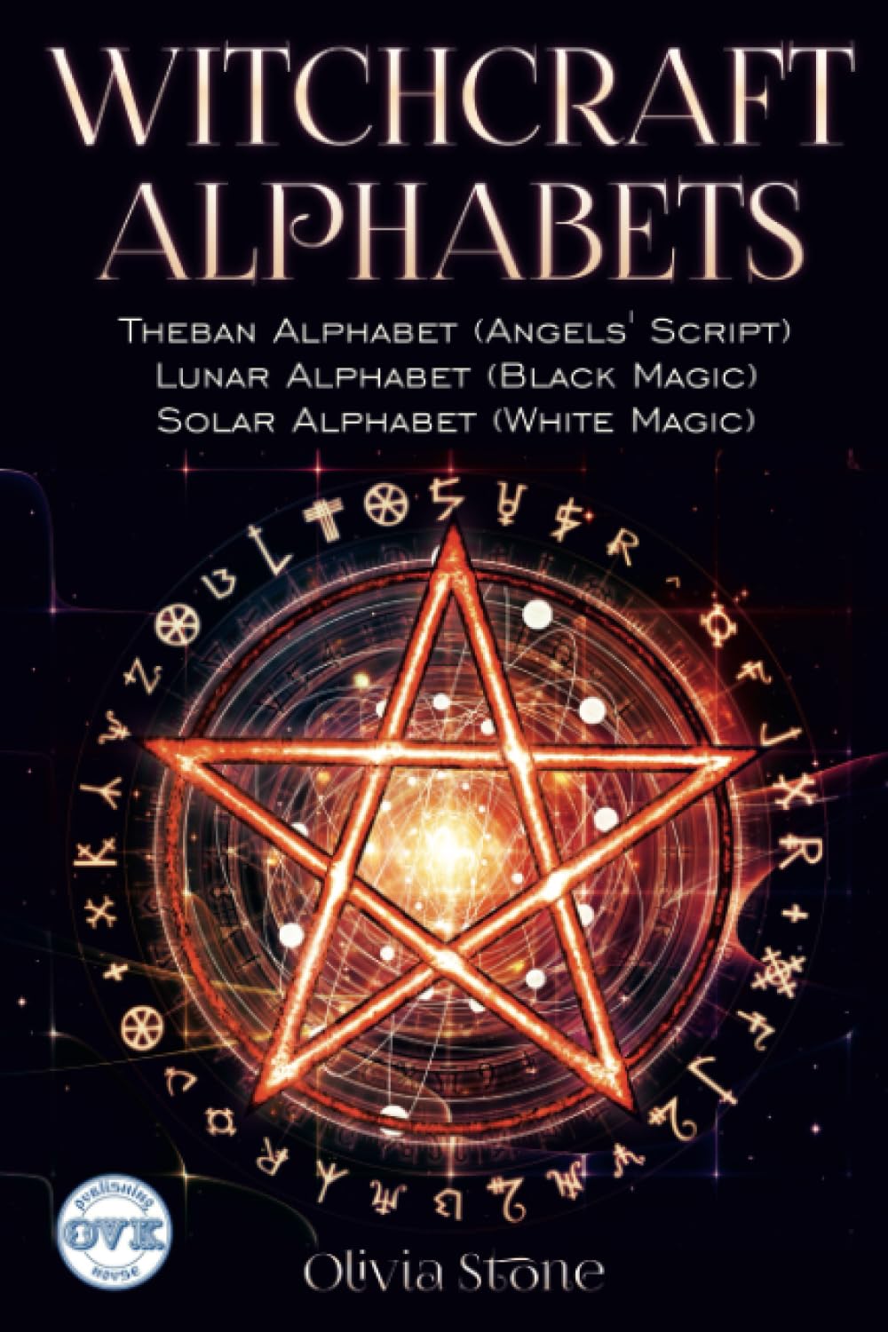 WITCHCRAFT ALPHABETS: Theban Alphabet (Angels’ Script); Lunar Alphabet ...
