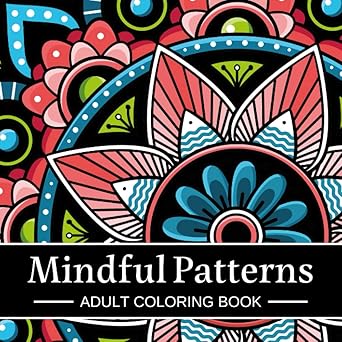 Amazon.com: Mindful Patterns Coloring Book: An Adult Coloring Book with 45 Relaxing Patterns ...
