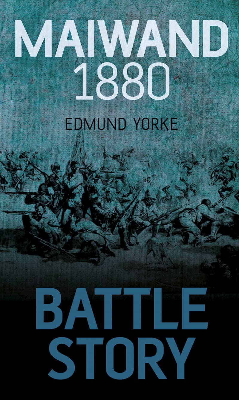 Amazon.com: Battly Story : Maiwand 1880: 9780752479378: Yorke, Dr ...
