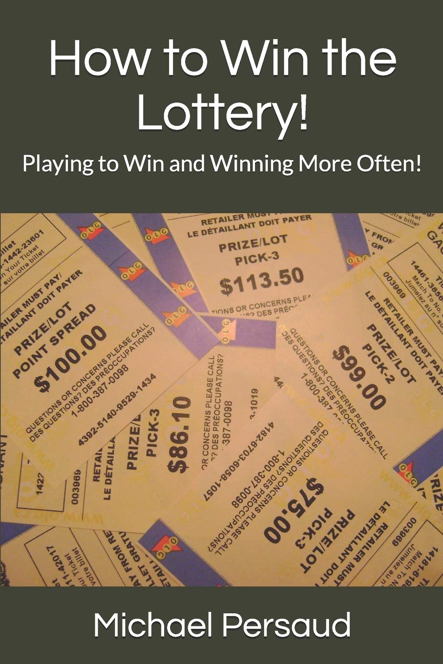 How to Win the Lottery!: Playing to Win and Winning More Often ...