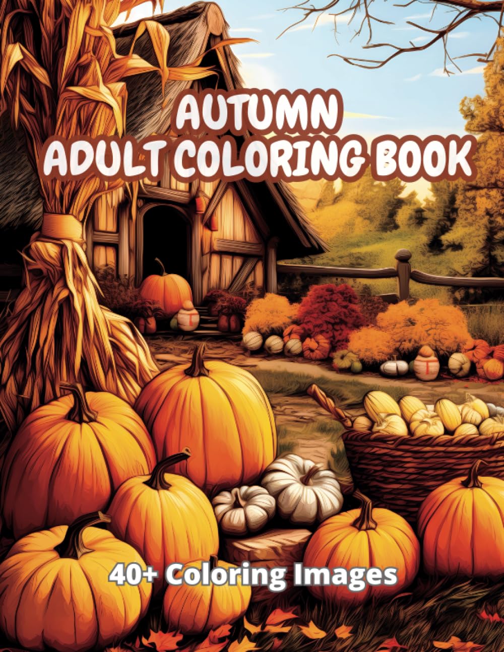 Autumn Adult Coloring Book: Relaxing Book with Animals, Pumpkins and ...