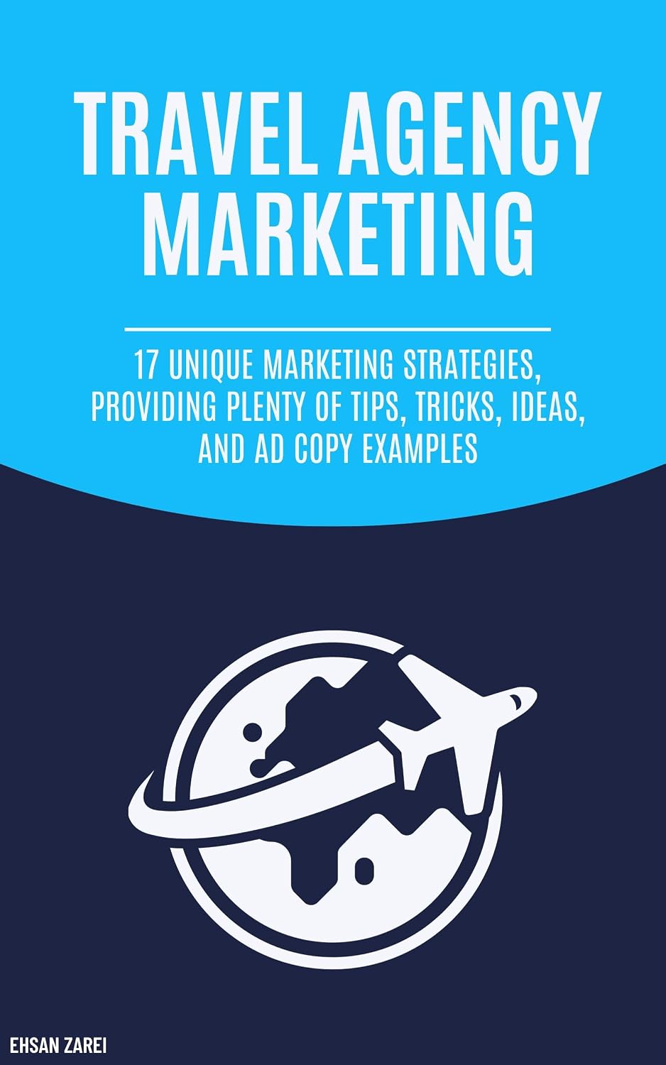 Amazon.com: Travel Agency Marketing: 17 Unique Marketing Strategies ...