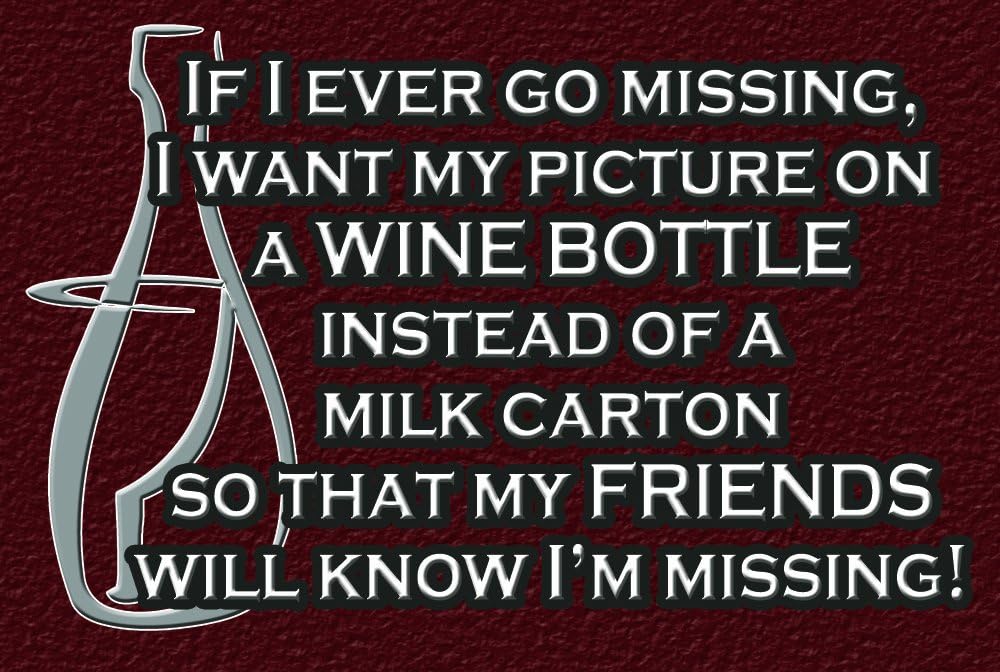 Amazon.com: If I Go Missing Put My Picture on a Wine Bottle 8x12 ...