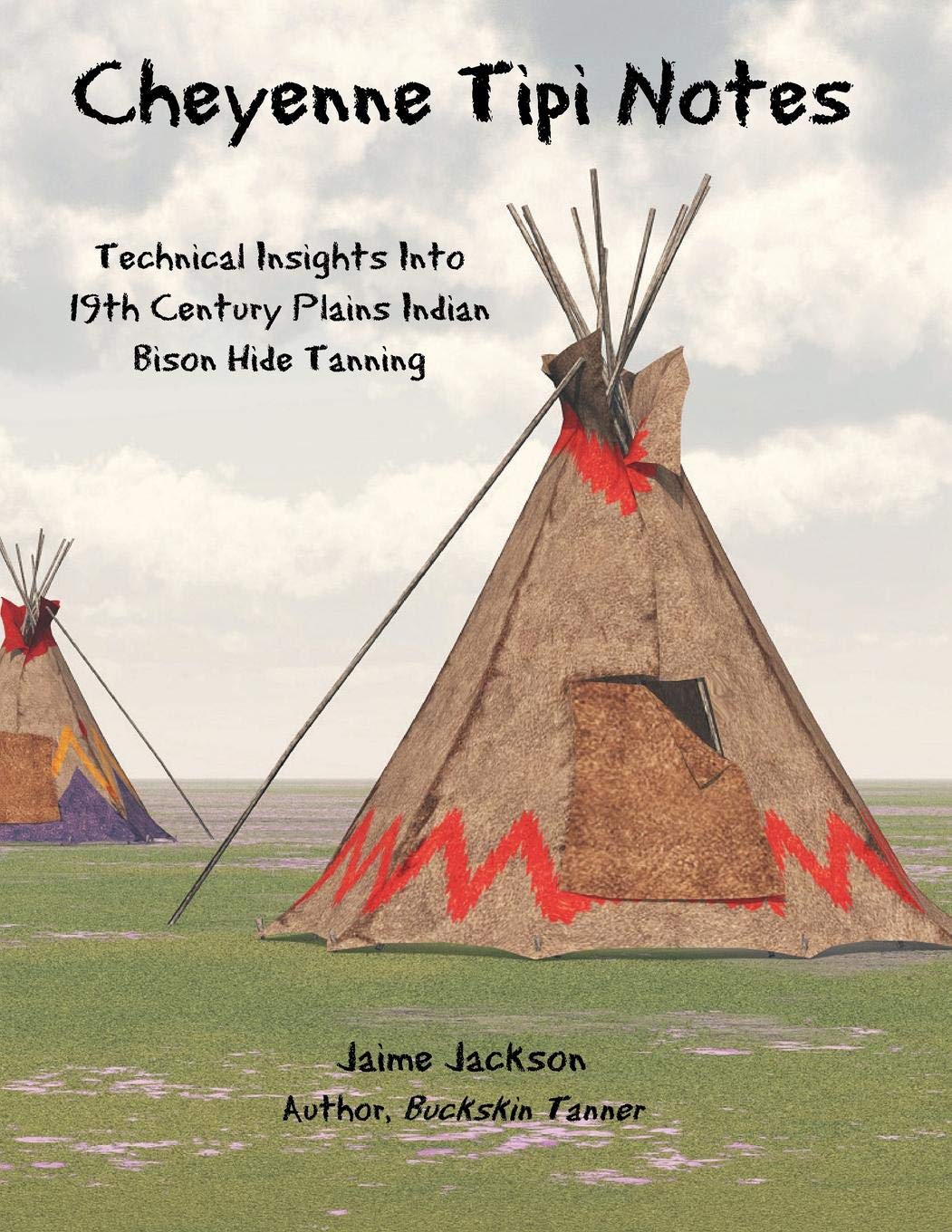Cheyenne Tipi Notes Technical Insights Into 19th Century Plains Indian ...