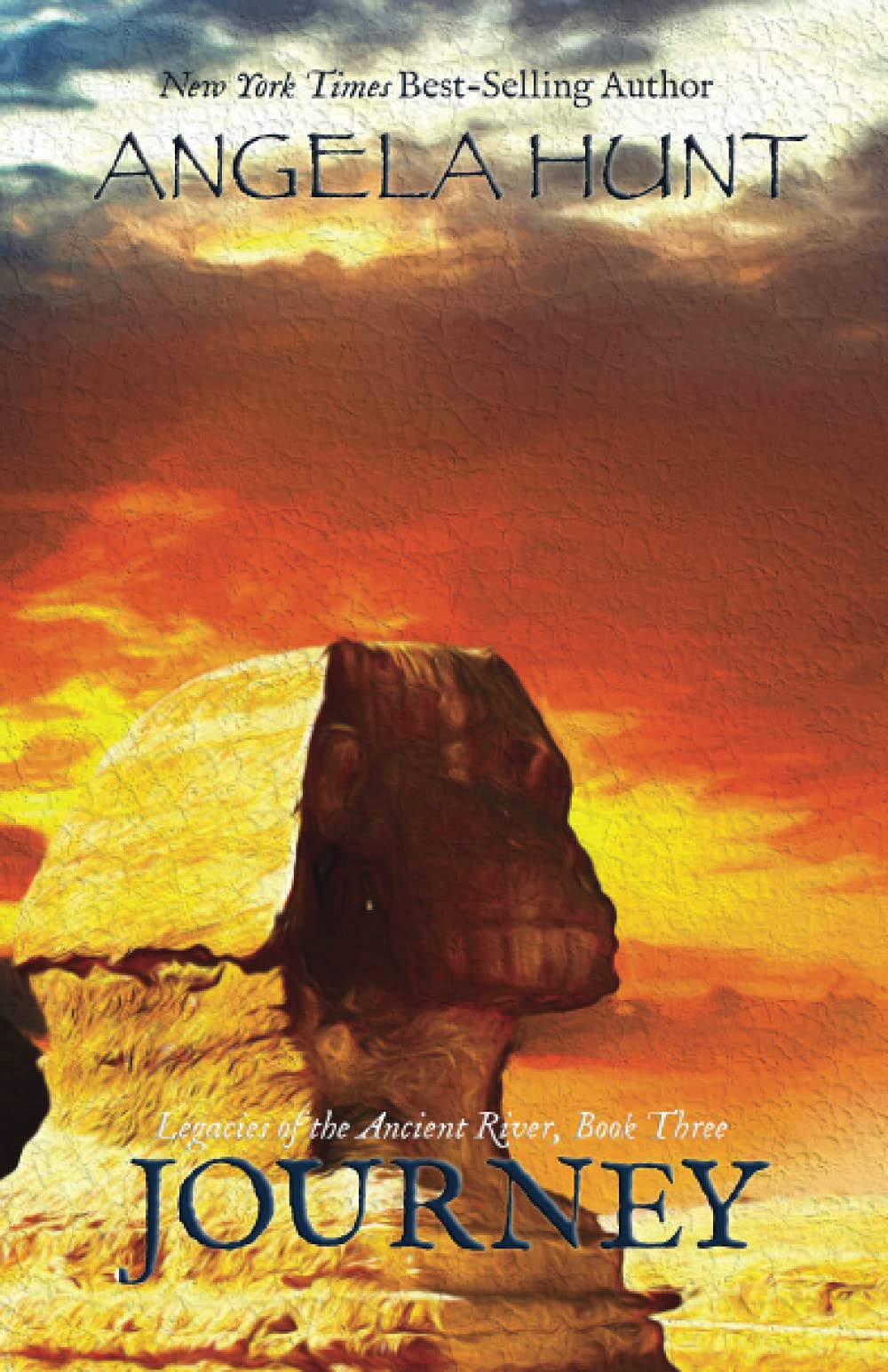 Journey (Legacies of the Ancient River): Hunt, Angela: 9781732199057 ...