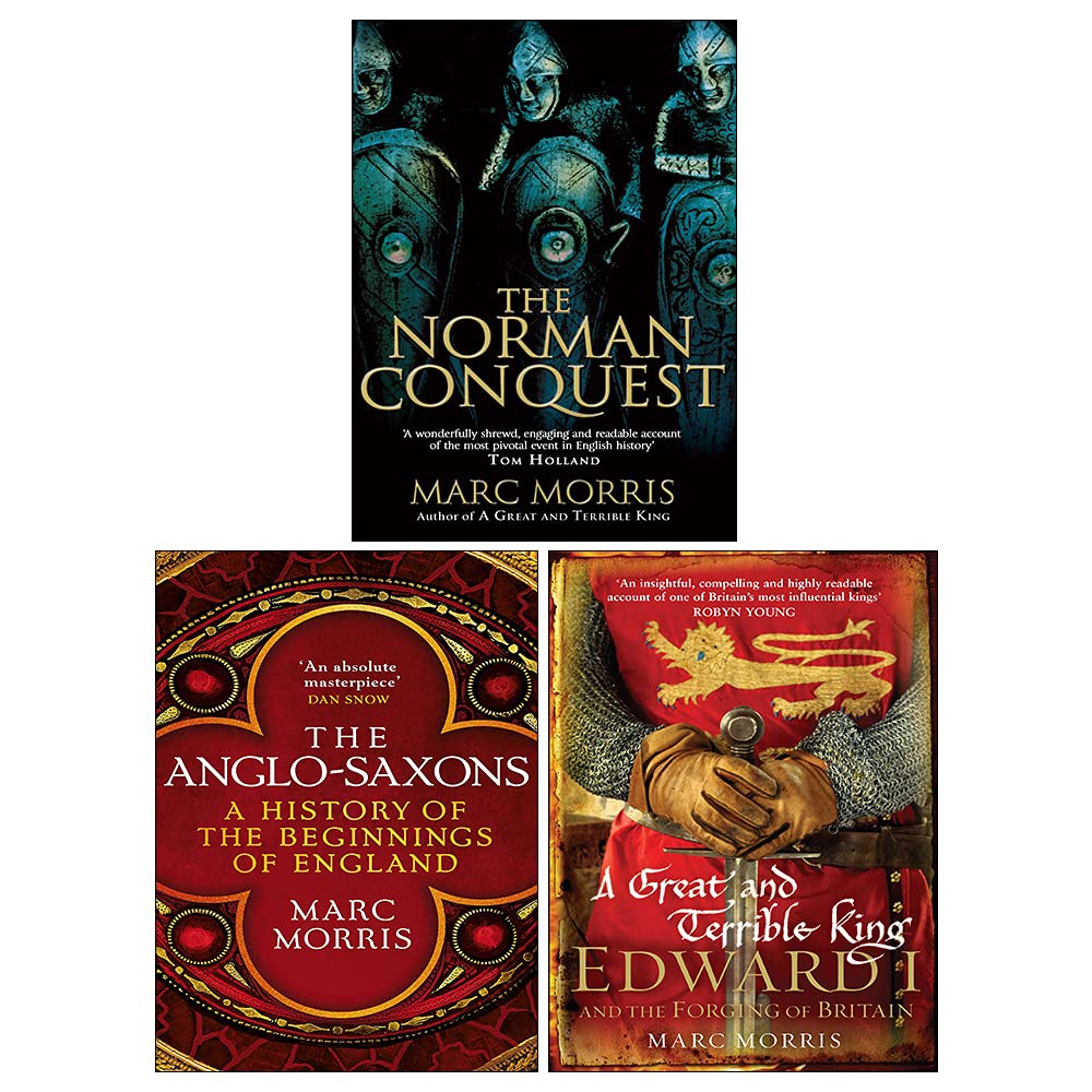 Marc Morris 3 Books Collection Set (The Anglo-Saxons, The Norman Conquest, A Great and Terrible ...