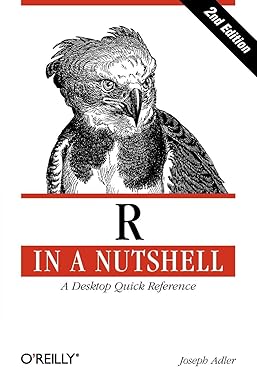 R in a Nutshell: A Desktop Quick Reference (In a Nutshell (O'Reilly)): Adler, Joseph ...