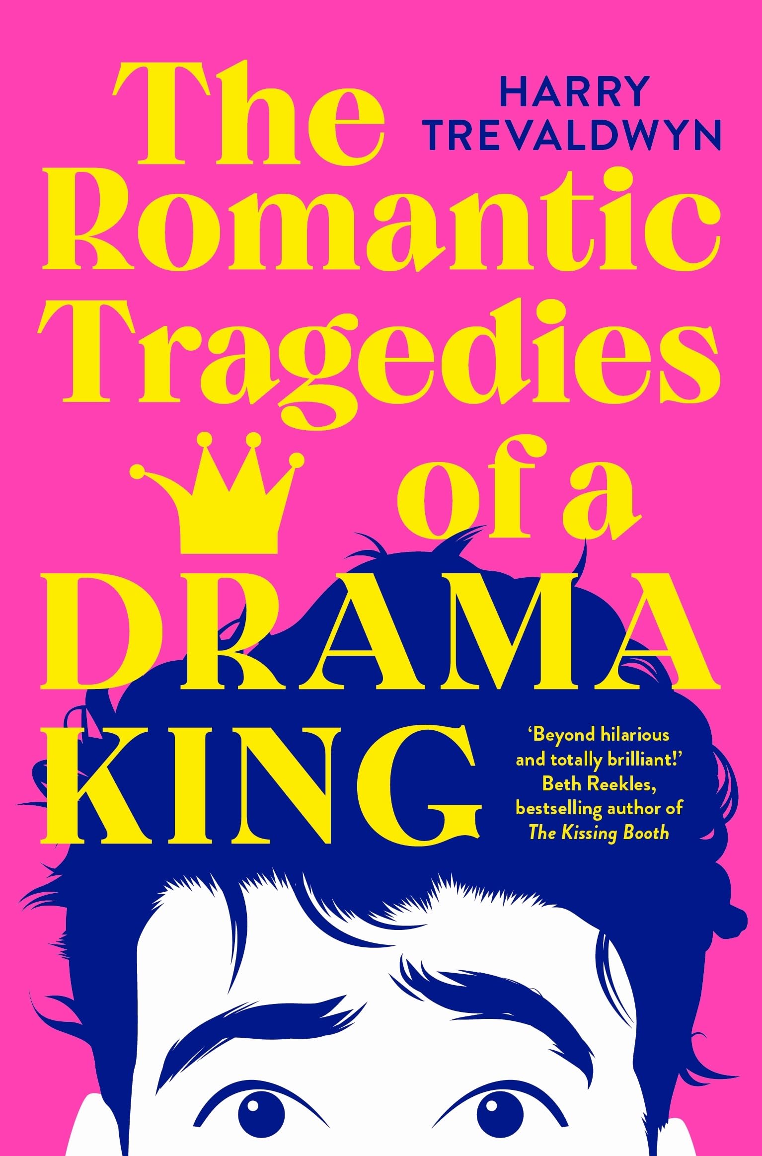 The Romantic Tragedies of a Drama King: a laugh-out-loud, heartfelt ...
