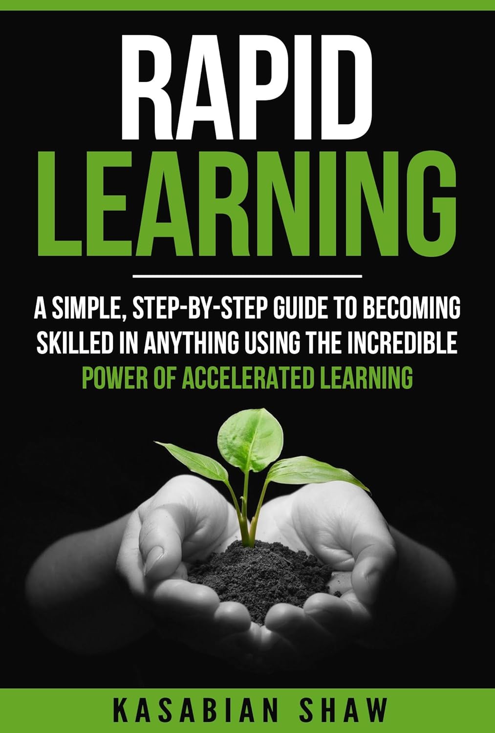 Amazon.com: Rapid Learning: A Simple, Step-By-Step Guide To Becoming ...