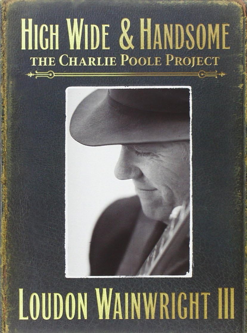 High Wide & Handsome: The Charlie Poole Project: Amazon.ca: Music