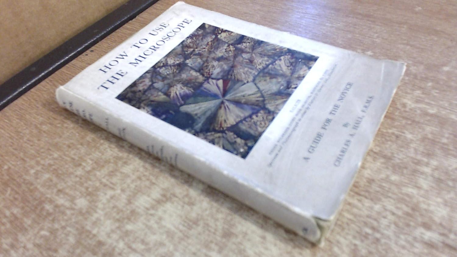 How to Use a Microscope: A Guide for the Novice: Hall, Rev. Charles A ...