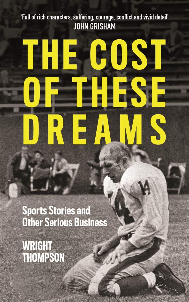 The Cost of These Dreams: Sports Stories and Other Serious Business ...