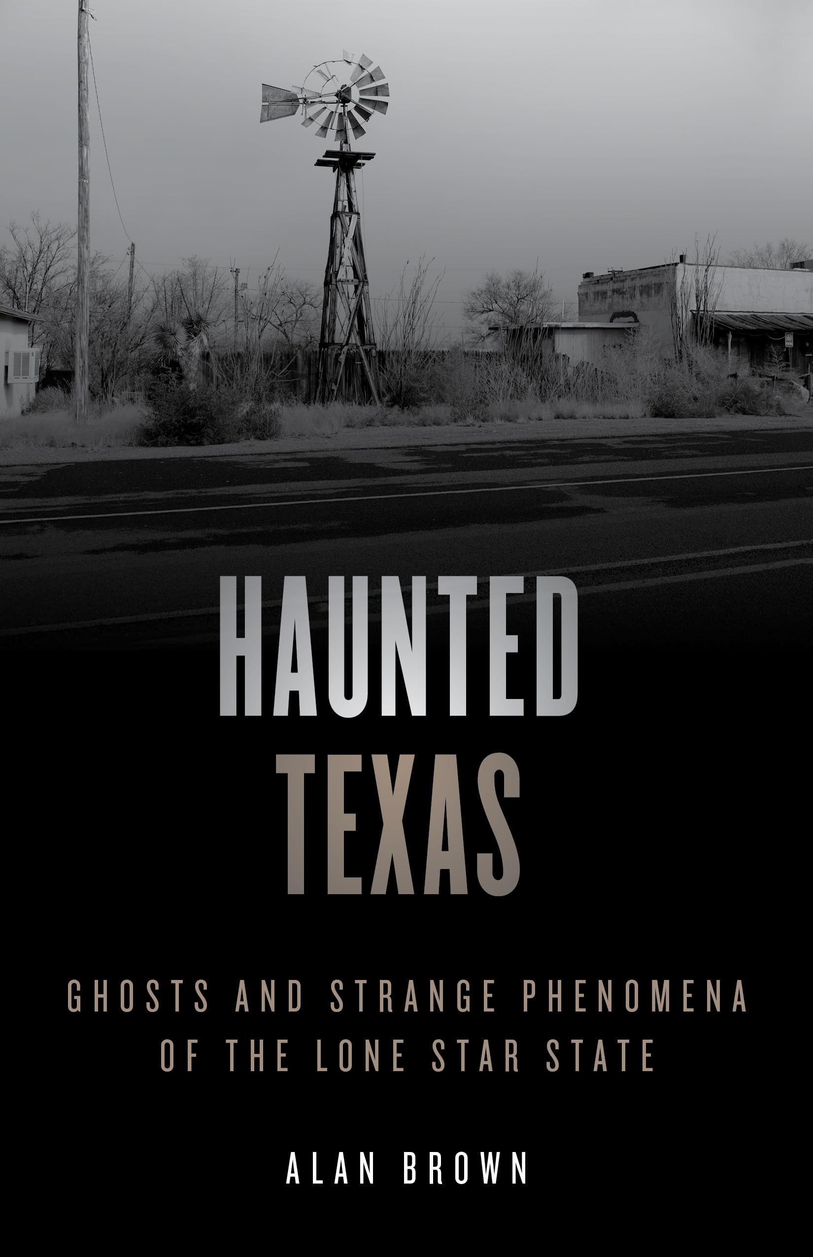 Haunted Texas (Haunted Series): Brown, Alan: 9781493047246: Amazon.com ...