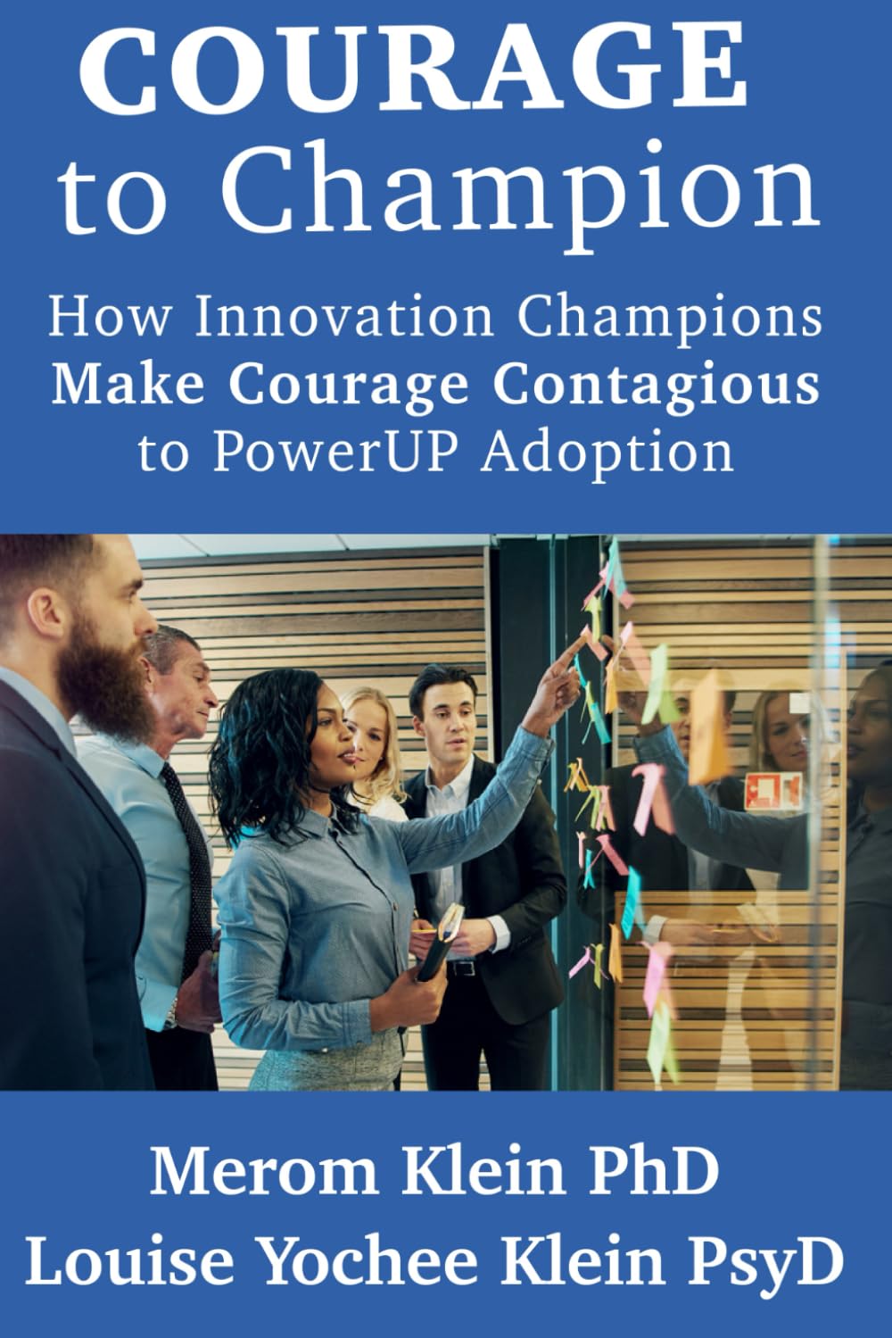 The Courage to Champion: How Innovation Champions Make Courage ...