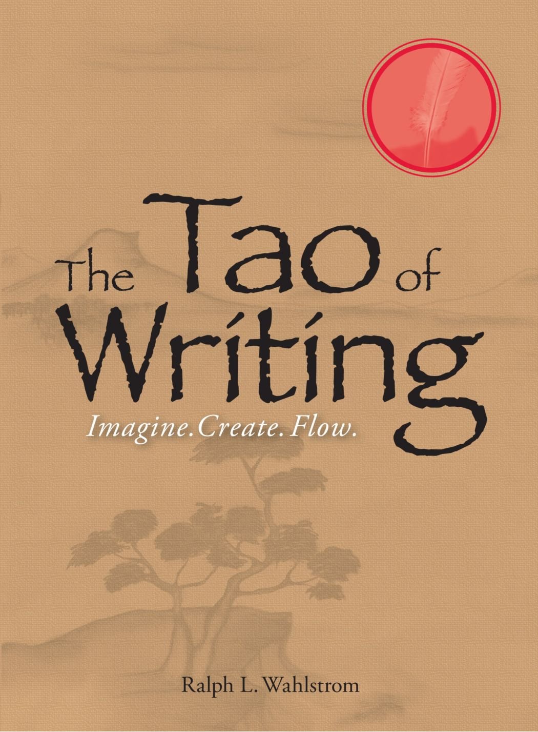 The Tao Of Writing: Imagine. Create. Flow.: 13: Amazon.co.uk: Wahlstrom ...