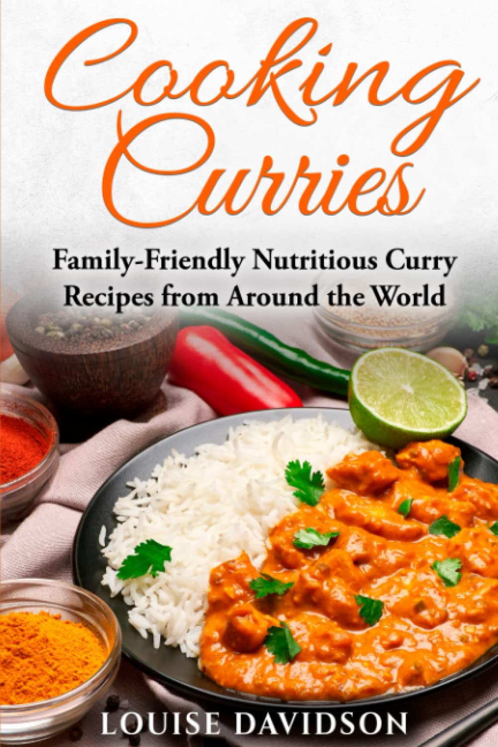 Cooking Curries: Family-Friendly Nutritious Curry Recipes from Around ...