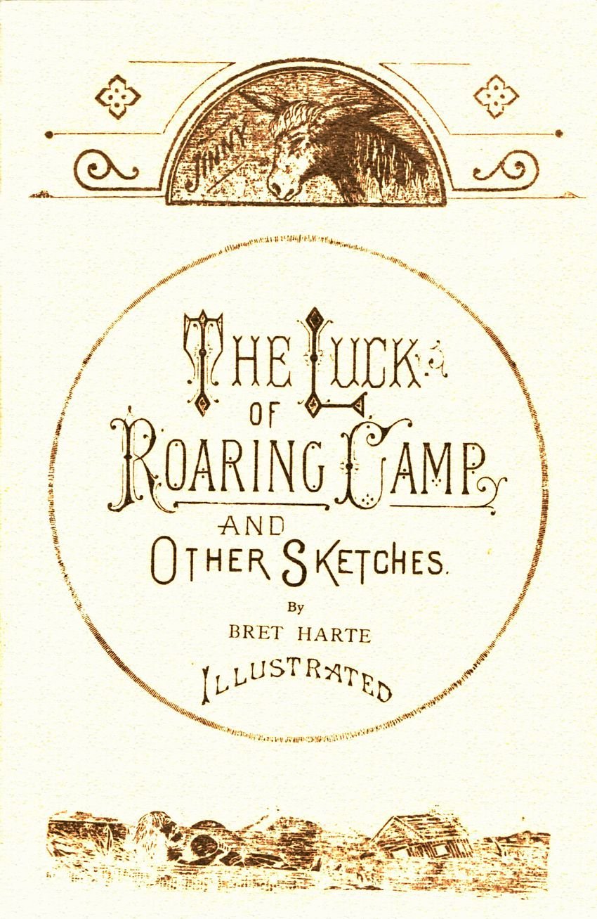 The Luck of Roaring Camp and Other Sketches: Harte, Bret: 9780910584777 ...