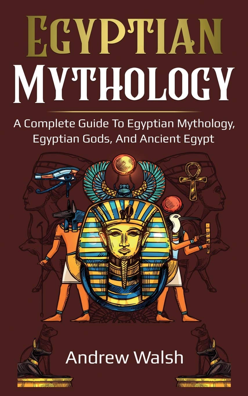 Buy Egyptian Mythology: A Comprehensive Guide to Ancient Egypt Book ...