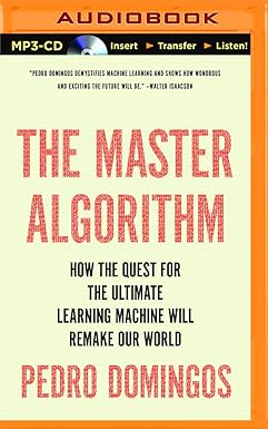 Buy The Master Algorithm: How the Quest for the Ultimate Learning ...