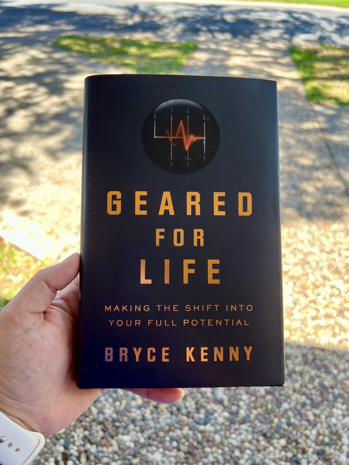 Geared For Life: Making the Shift Into Your Full Potential: Bryce Kenny ...