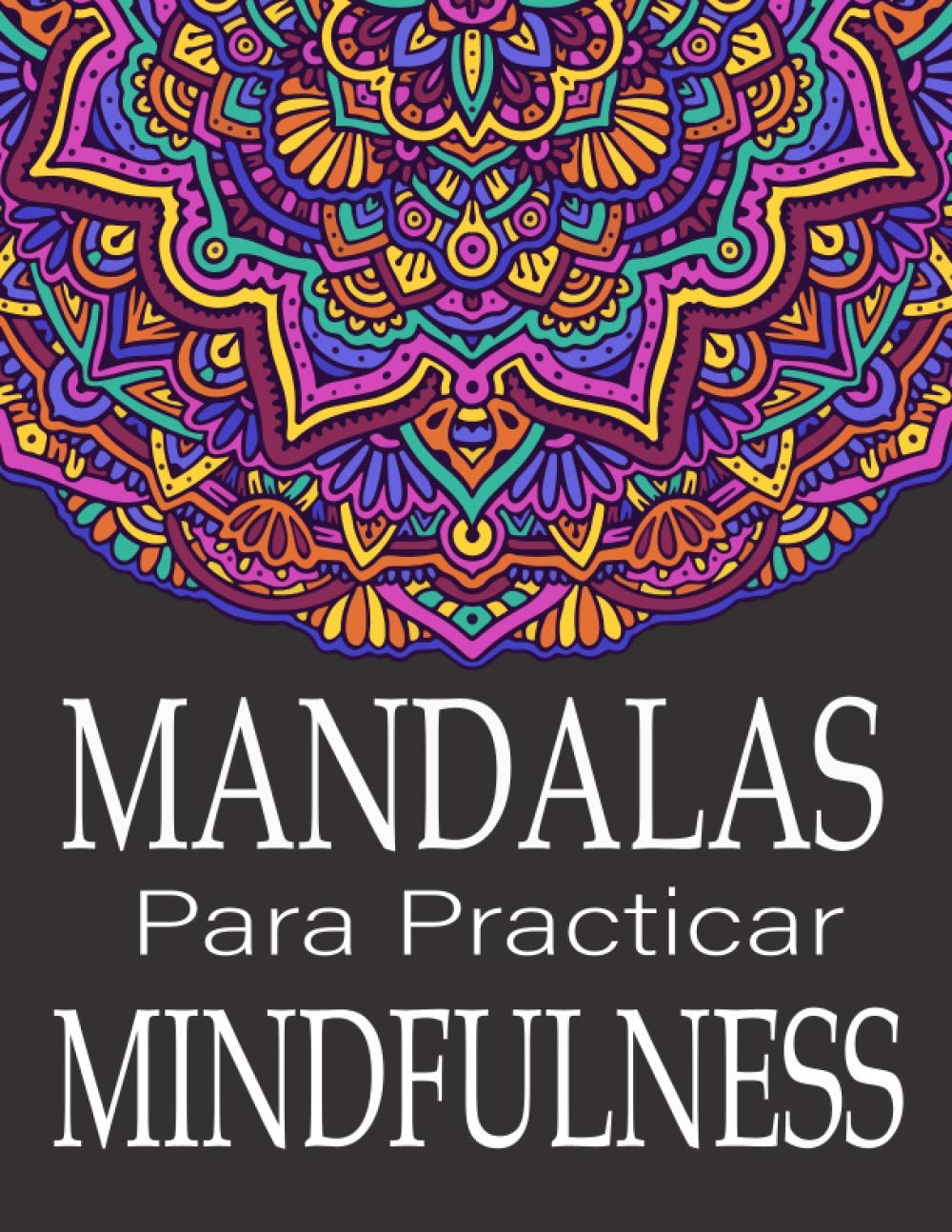 Buy Mandalas Para Practicar Mindfulness: Un libro de colorear para ...