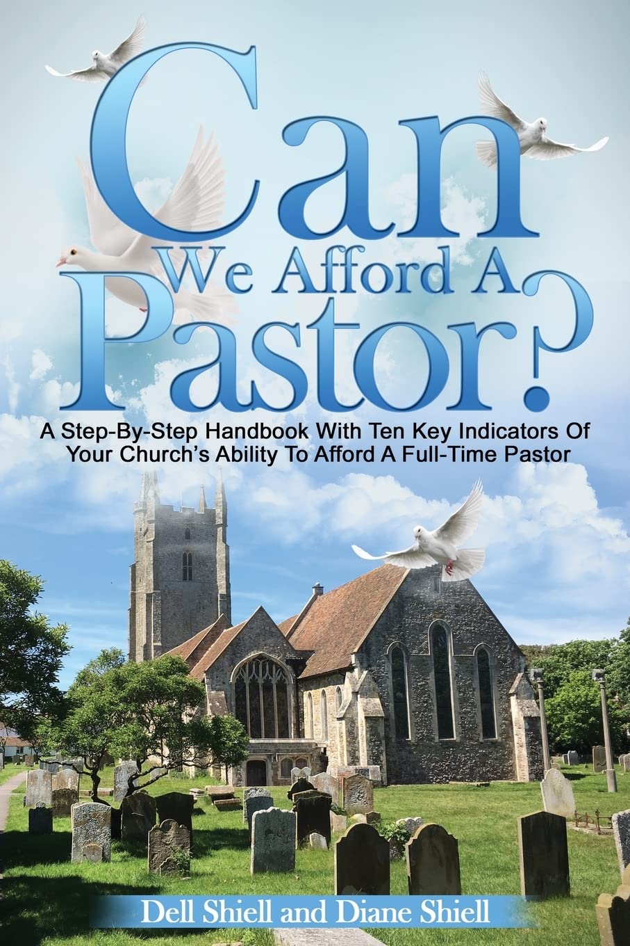 Can We Afford A Pastor?: A Step-By-Step Handbook With Ten Key ...