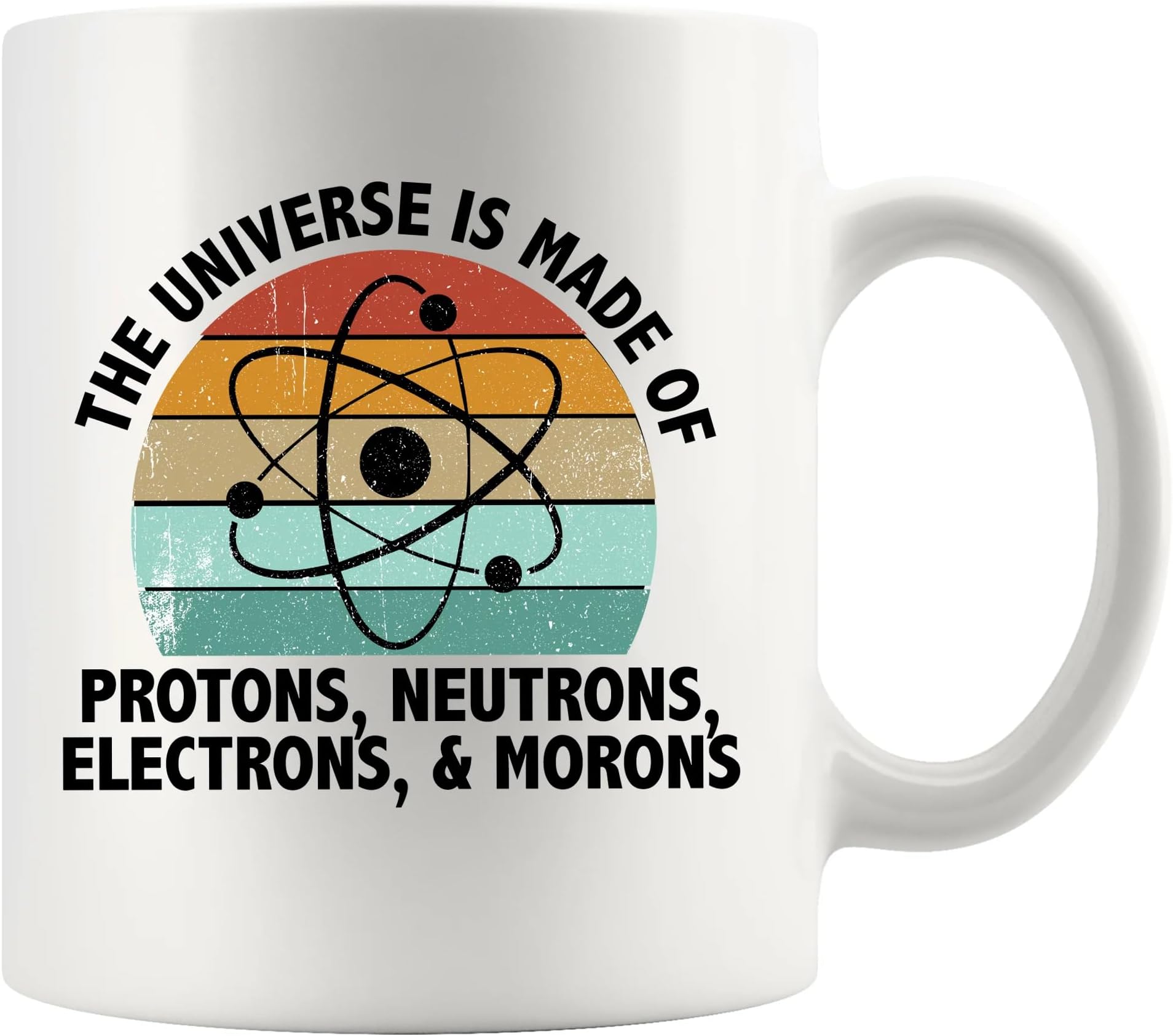 Amazon.com: Funny Mug - Never trust an atom. They make up everything ...