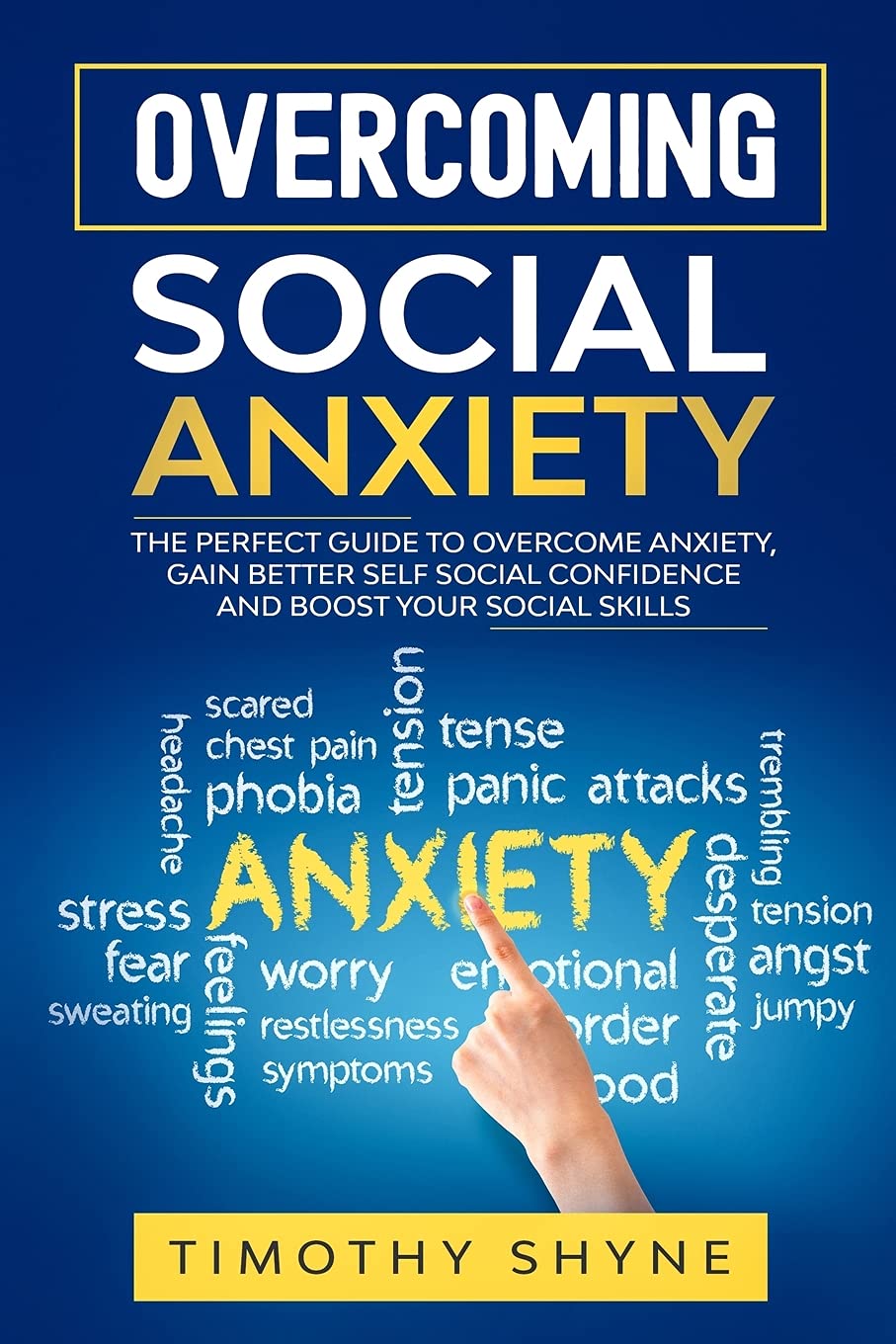 Buy Overcoming Social Anxiety: The Perfect Guide to Overcome Anxiety, Gain Better Self Social ...