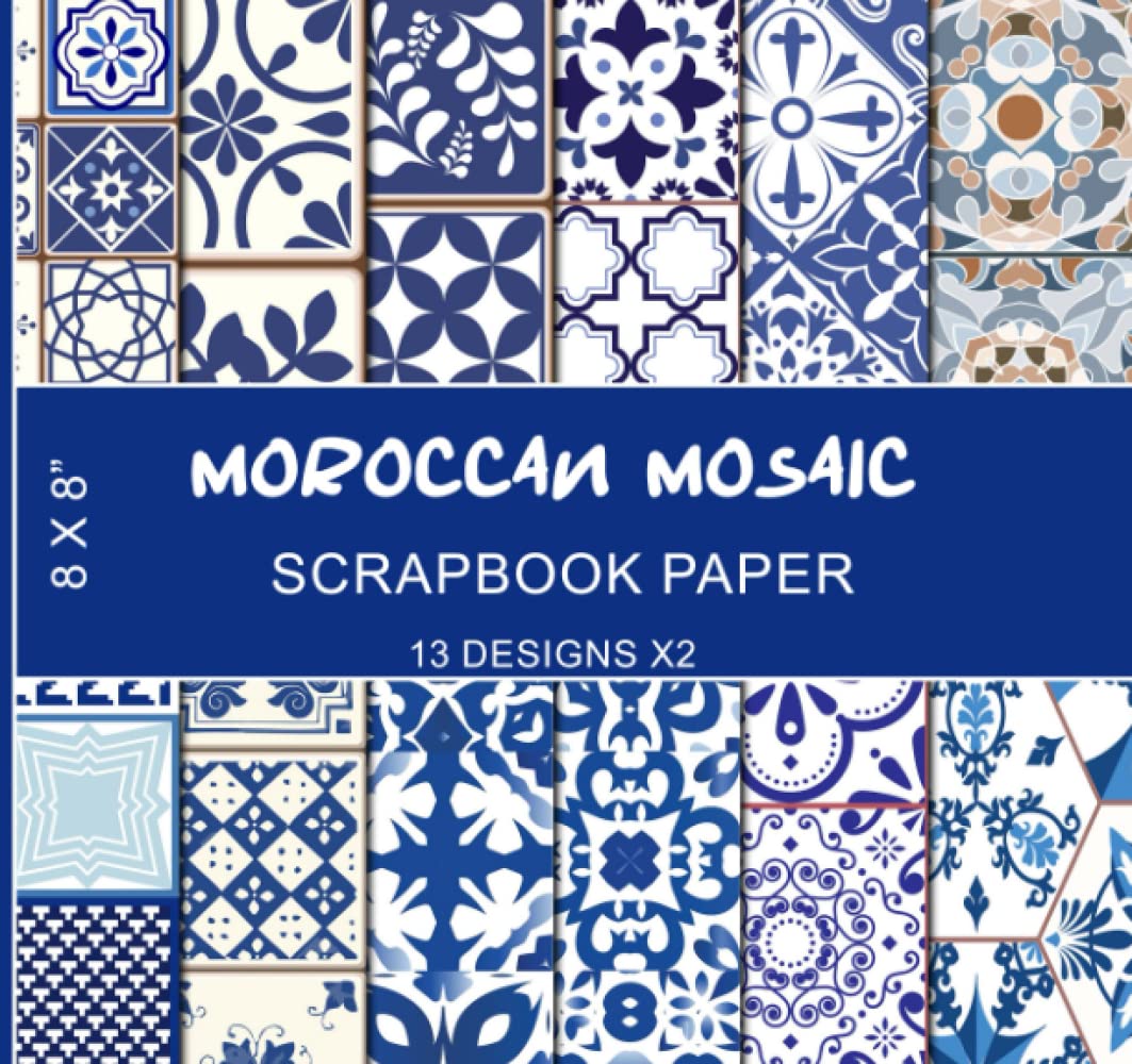 Moroccan Mosaic Scrapbook Paper: 13 Designs X2, Blue Geometric Patterns ...