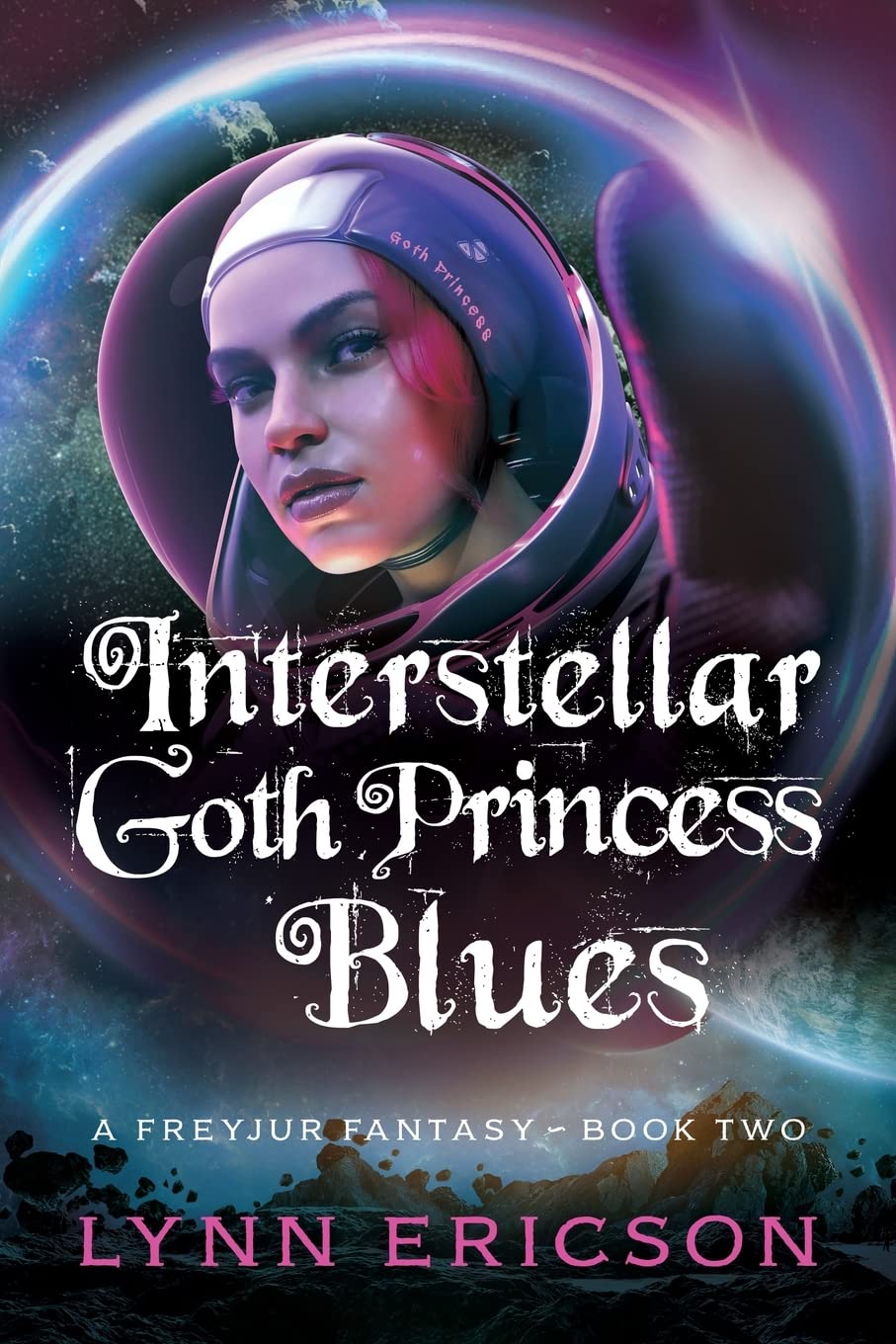 Interstellar Goth Princess Blues (Freyjur Fantasies): Ericson, Lynn ...