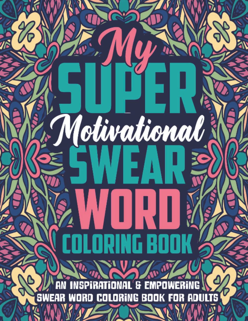 Amazon.com: My Super Motivational Swear Word Coloring Book: An ...