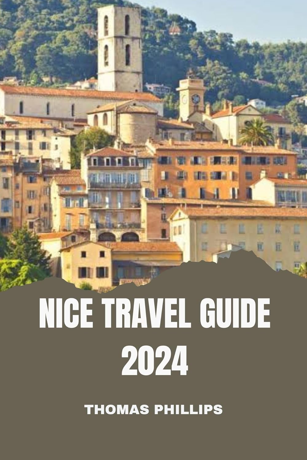Amazon.com: Nice Travel Guide 2024: A journey into French Riviera ...