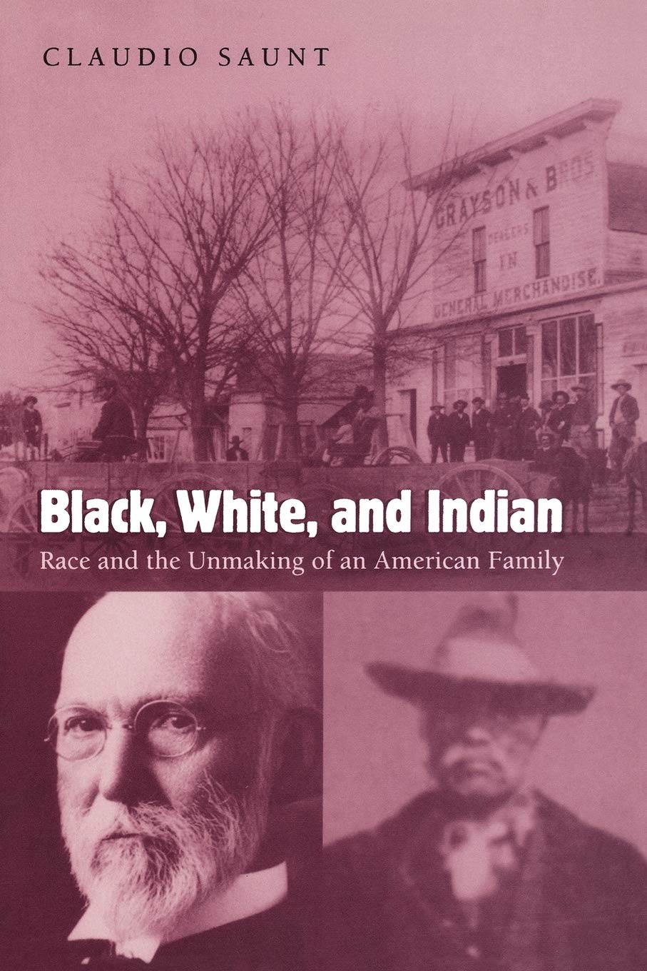 Black, White, and Indian: Race and the Unmaking of an American Family ...