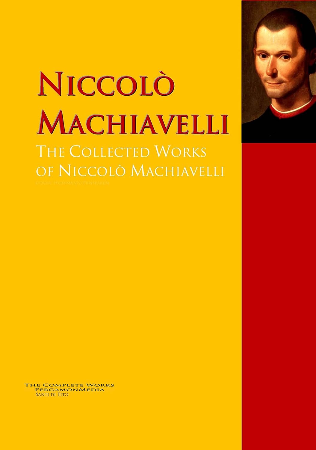 The Collected Works of Niccolò Machiavelli: PergamonMedia eBook ...